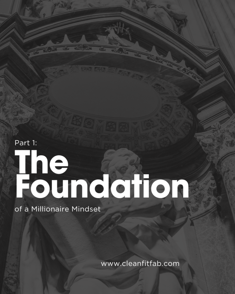 The Foundation of a Millionaire Mindset- Clean Fit Blog
